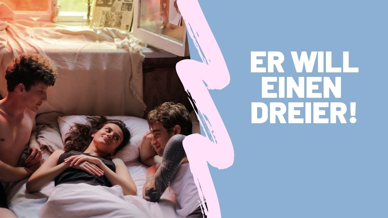 Er Steht Auf Dreier Sex Alles FÜr Die Liebe Youtube