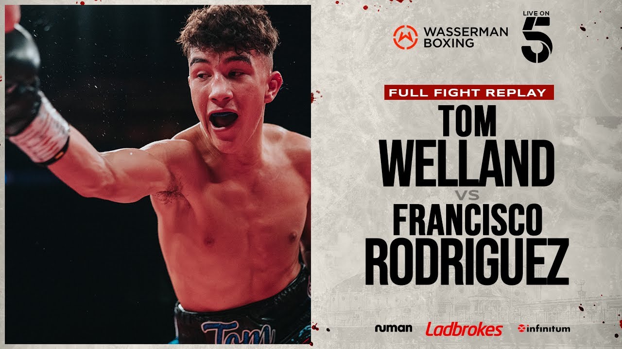 FULL FIGHT: TOM WELLAND VS FRANCISCO RODRIGUEZ | BRIGHTON - 10/11/23 ...