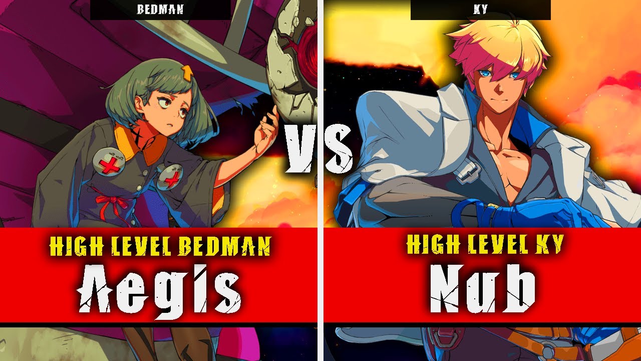 GGST | Aegis (Bedman) VS Nub (Ky) | Guilty Gear Strive High level ...