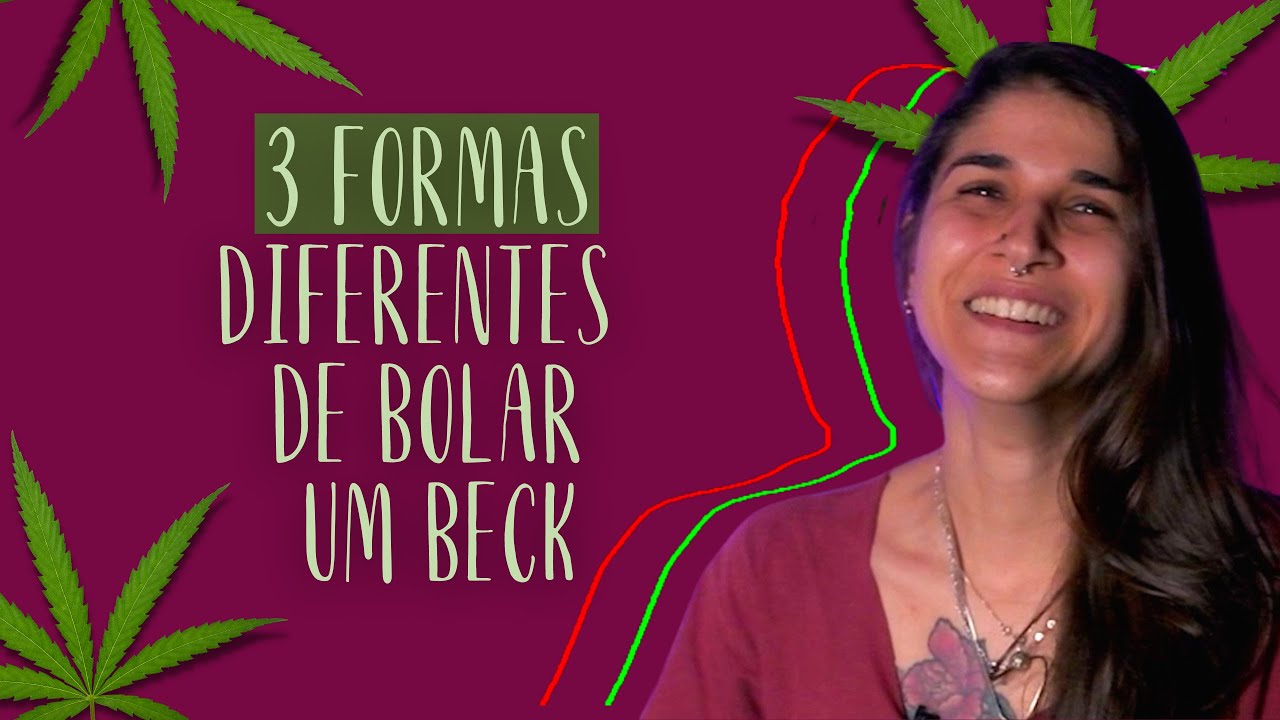🌿 COMO BOLAR UM BECK DE FORMAS DIFERENTES - YouTube