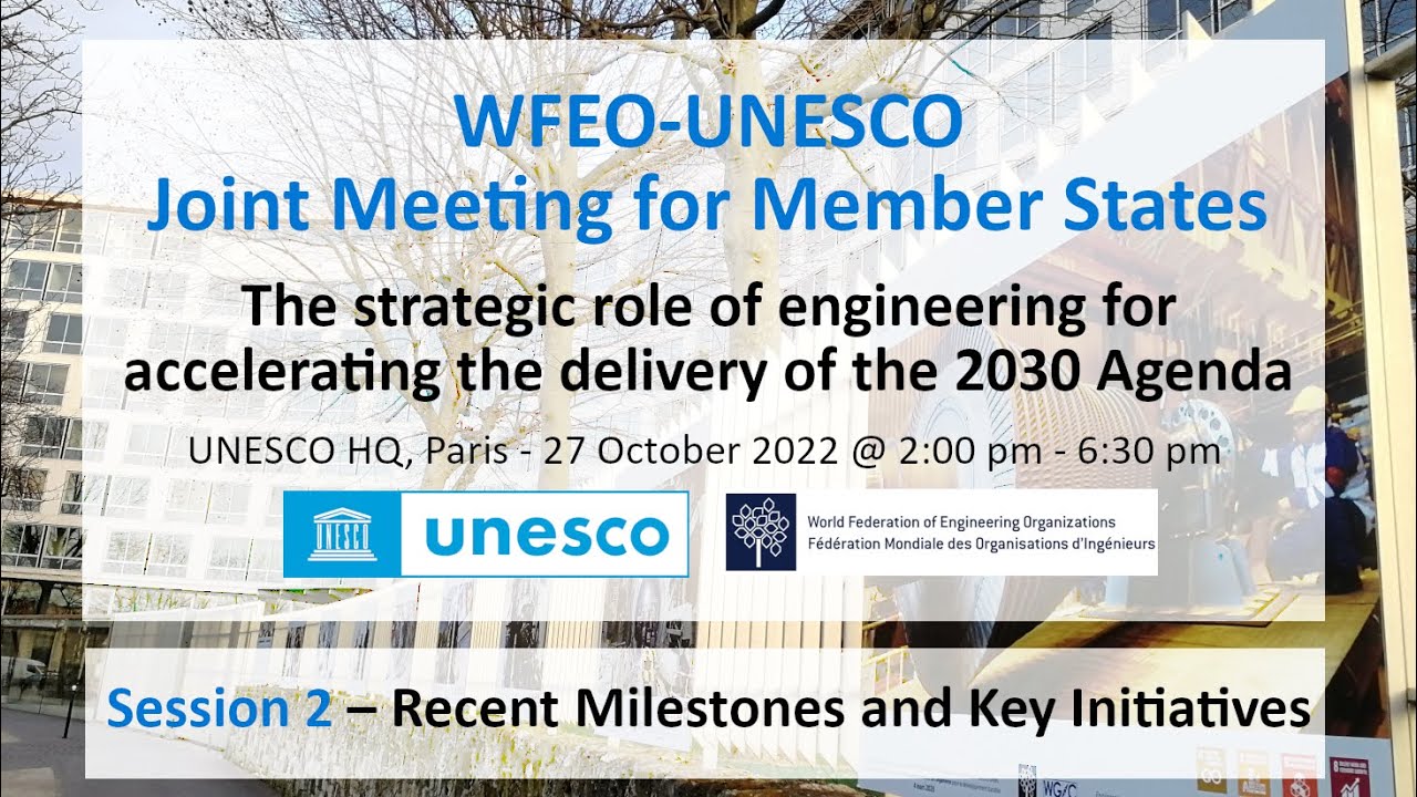 WFEO-UNESCO Joint Meeting - Session 2: Recent Milestones and Key ...