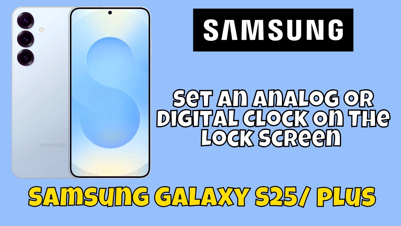 Set An Analog or Digital Clock On The Lock Screen Samsung Galaxy S25 ...