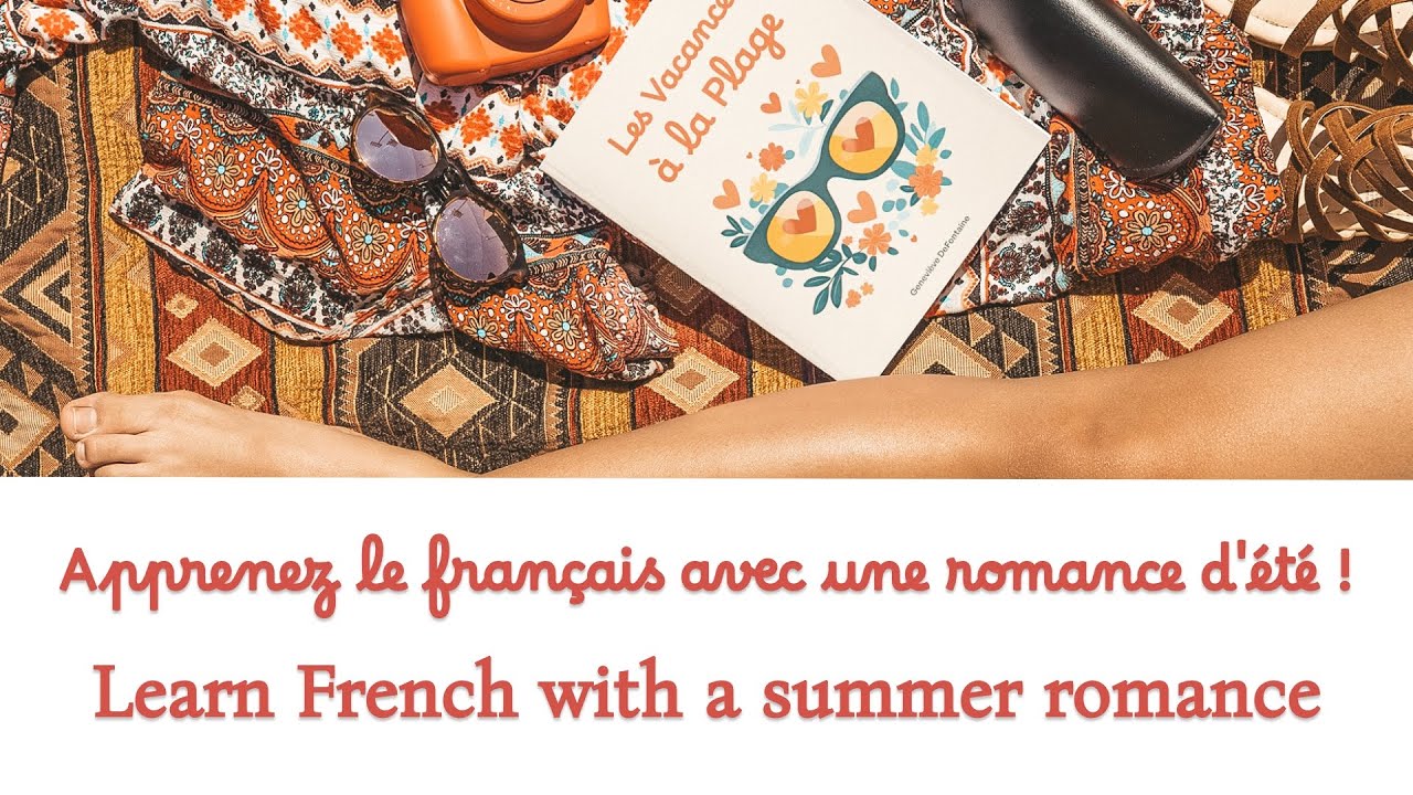 Apprenez le français avec une romance d'été ! 📚💕 Learn French with a ...