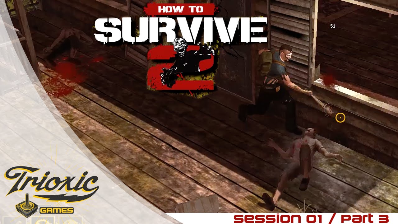 How To Survive 2 - Session 01 / Part 3 Walkthrough (No Commentary ...