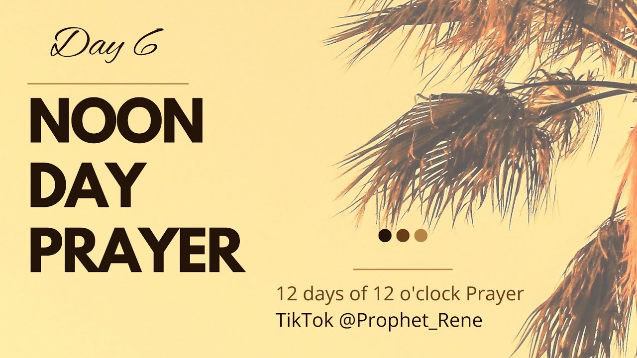 NOONDAY PRAYER | DAY 6 | PROPHET RENE - YouTube