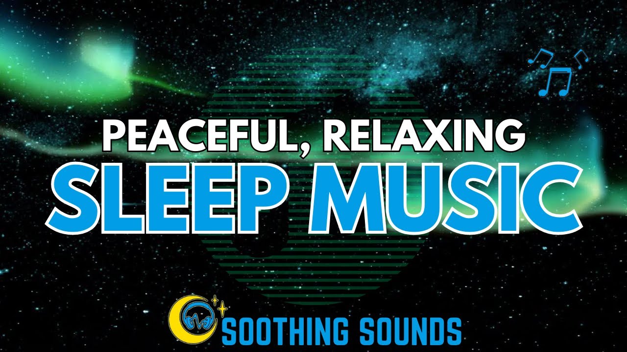Relaxing Sleep Music Soothing Sleep Lullabies for Insomnia and Deep ...