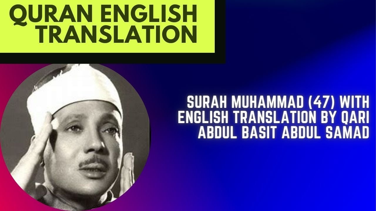Surah Muhammad (47) With English Translation By Qari Abdul Basit Abdul ...