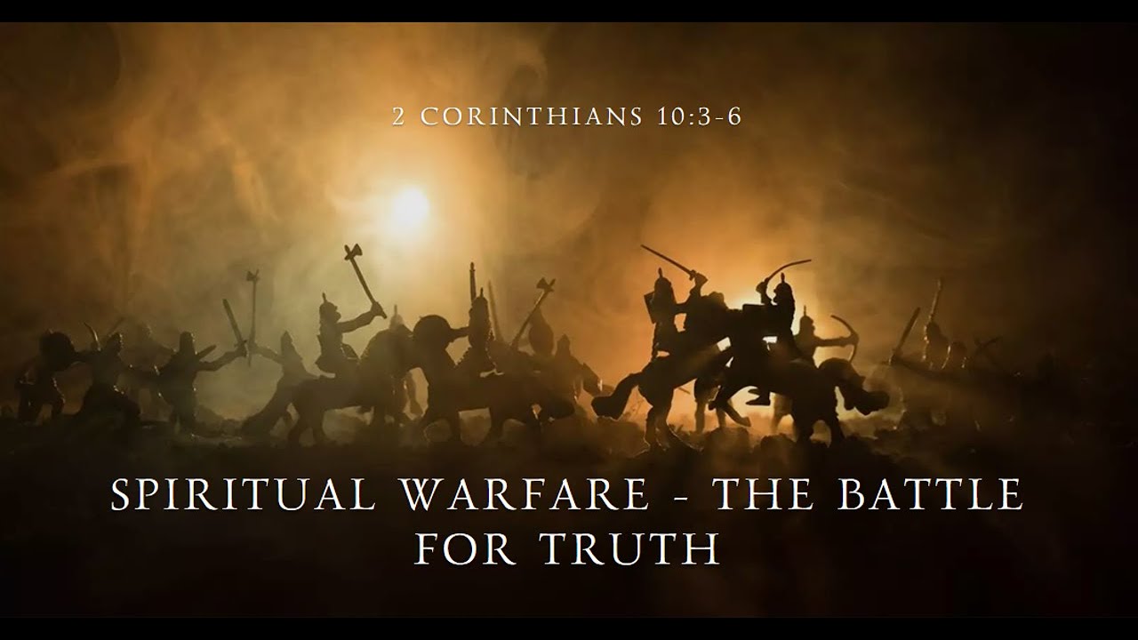 "Spiritual Warfare - The Battle for Truth" - YouTube