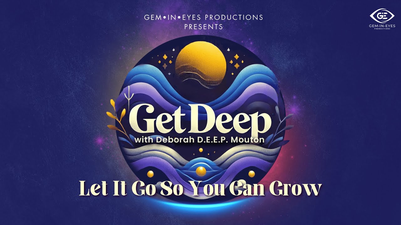 Get Deep 0190: Let It Go So You Can Grow - YouTube