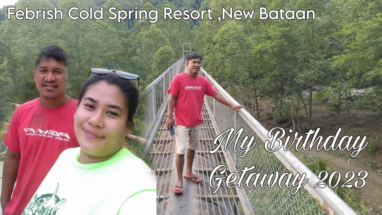MY BIRTHDAY GETAWAY 2023 | FEBRISH COLD SPRING , NEW BATAAN, DAVAO DE ...