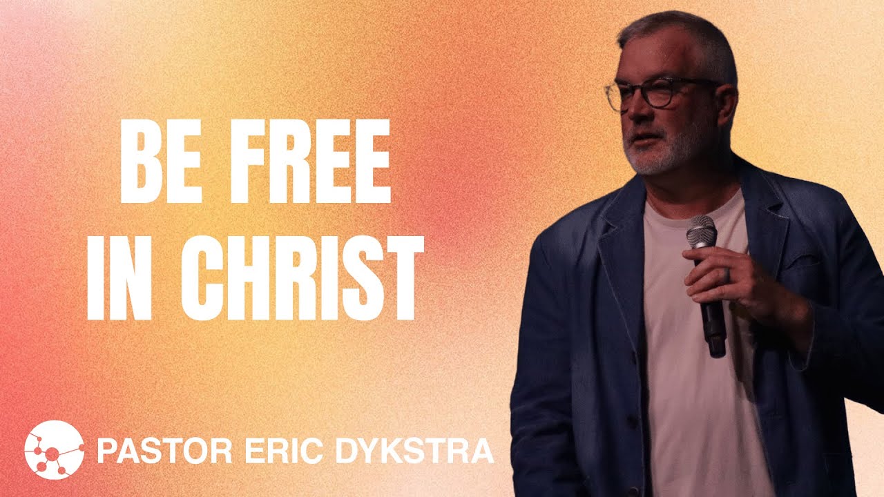 Galatians: Be Free In Christ | Pastor Eric Dykstra - YouTube
