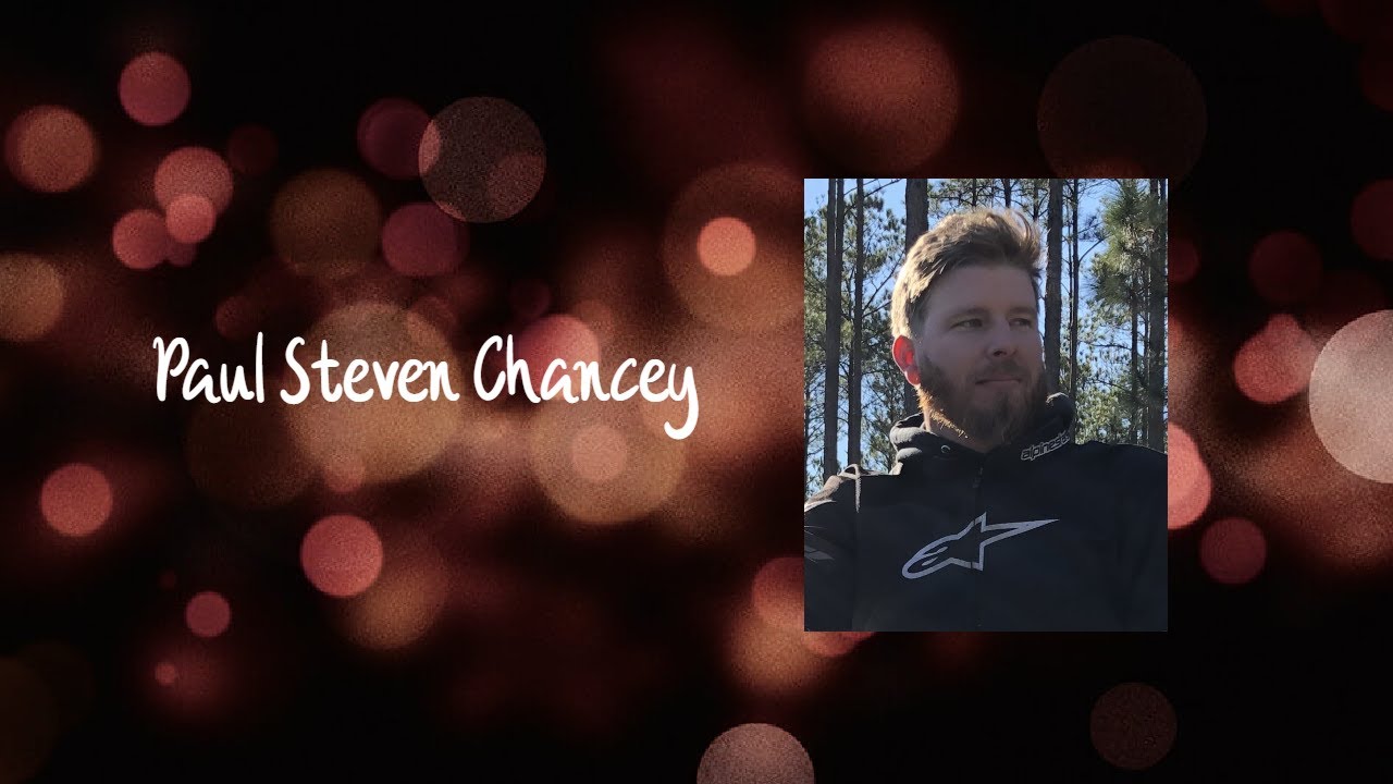 Paul Steven Chancey Video Tribute - YouTube