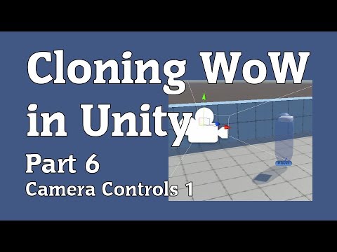 Cloning WoW in Unity Part 6 - Camera Controls 1 - YouTube