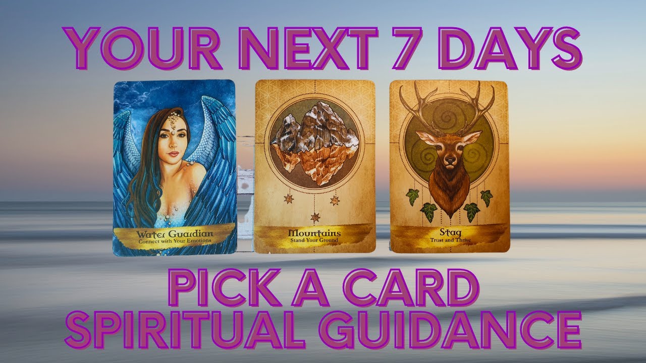 Your Next 7 Days | Pick A Card | Tarot Reading | Spiritual Guidance ...