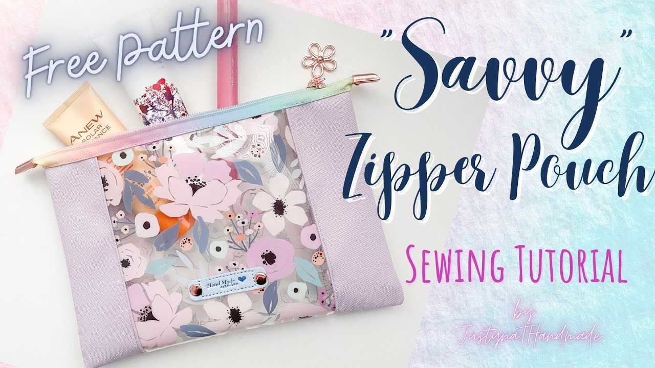 Free Pattern | Savvy Zipper Pouch | Sewing Tutorial | JustynaTHandMade ...