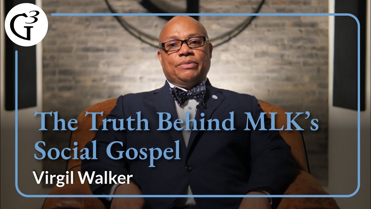 The Truth Behind MLK's Social Gospel | Virgil Walker - YouTube