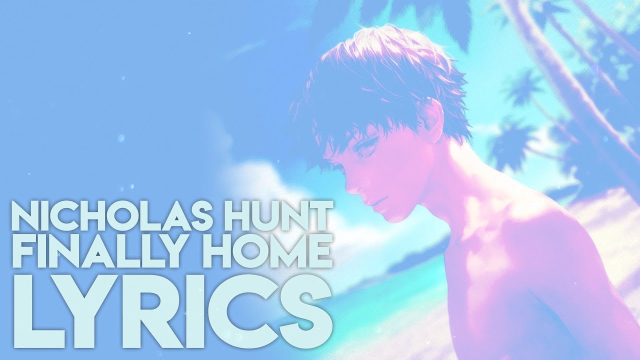 nicholas hunt - finally home [LYRICS] (prod. hxrsepowr) - YouTube