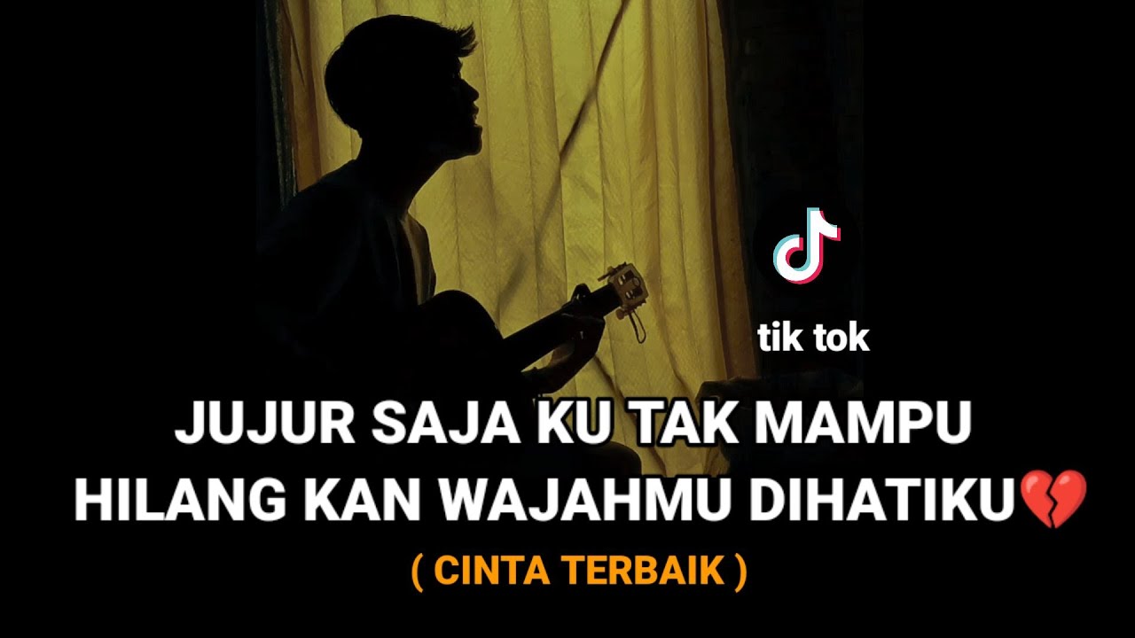 LIRIK LAGU || jujur saja ku tak mampu hilangkan wajahmu /CINTA TERBAIK ...
