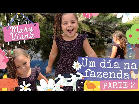 Uma super aventura na fazenda | PARTE 2 | MARY VIANA