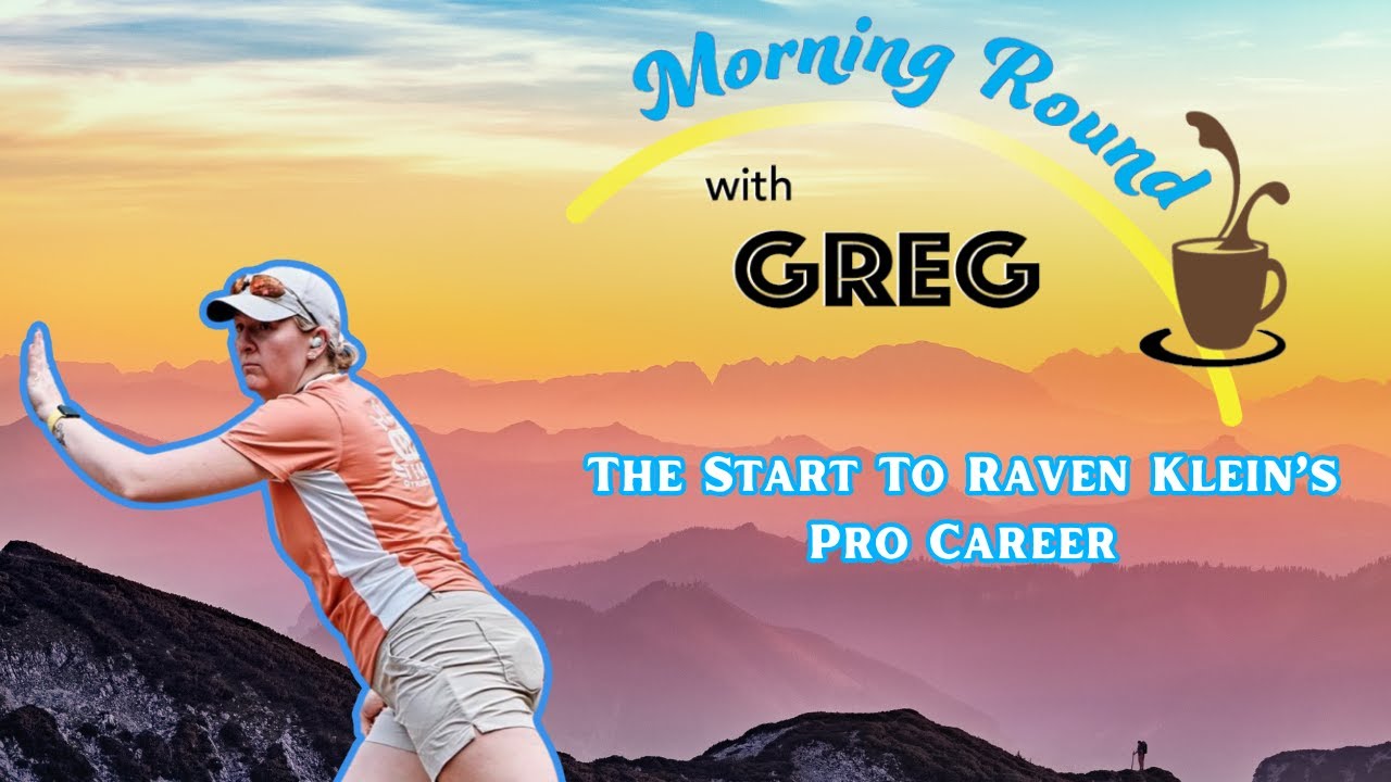 How Raven Klein Got Into Professional Disc Golf | The Morning Round ...
