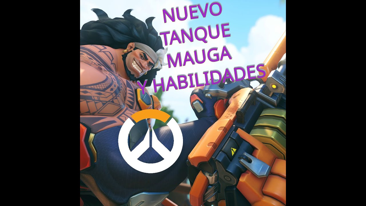 NUEVO TANQUE EN OVERWATCH 2 MAUGA Y SUS HABILIDADES - YouTube