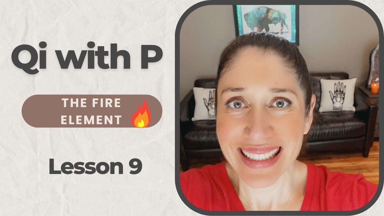 The Fire Element - Qi with P Live - Lesson 9 - YouTube