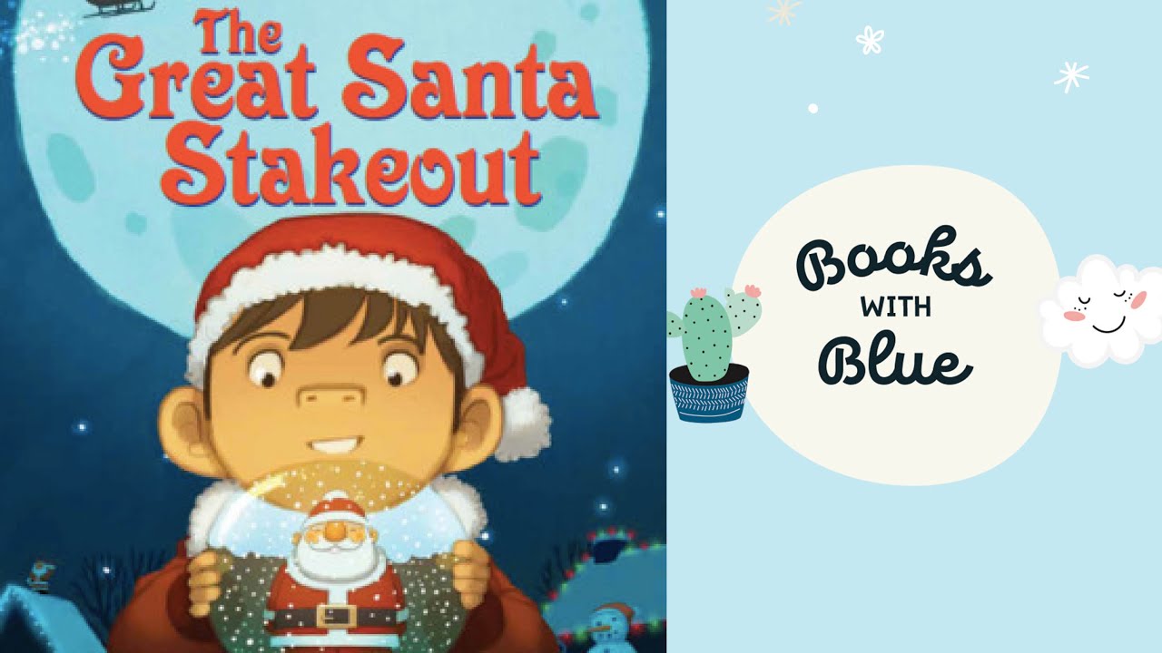 The Great Santa Stakeout: Kids books read aloud by Books with Blue ...
