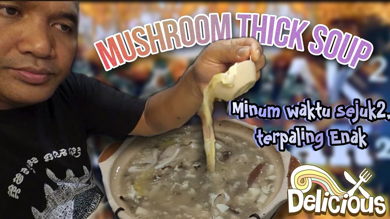 MUSHROOM THICK SOUP | SUP PEKAT CENDAWAN | BIGTON LIFE - YouTube