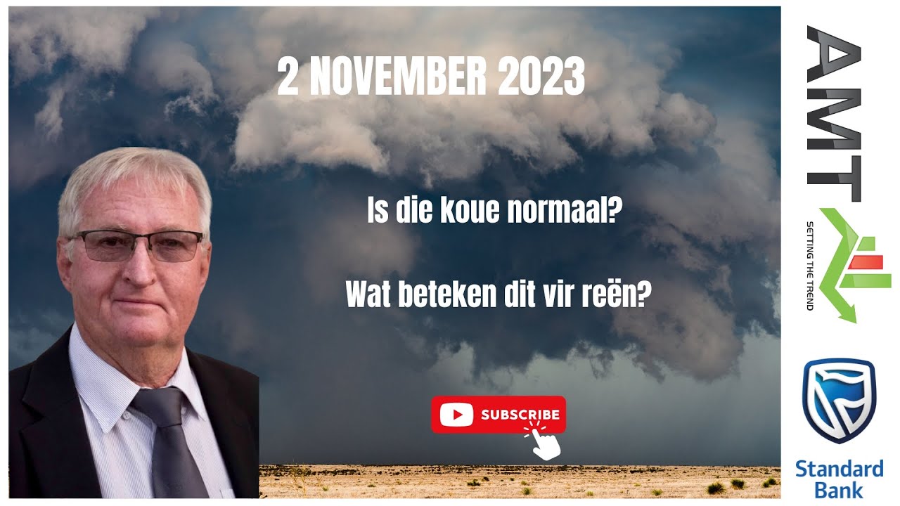 Koue, is dit normaal? Wat beteken dit vir REën? | 2 November 2023 | AMT ...