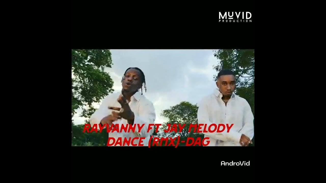 Rayvanny_ft_Jay-Melody_Dance🔥 (Rmx)-Dag_(256k)-_-Vdj Antoe Ke - YouTube