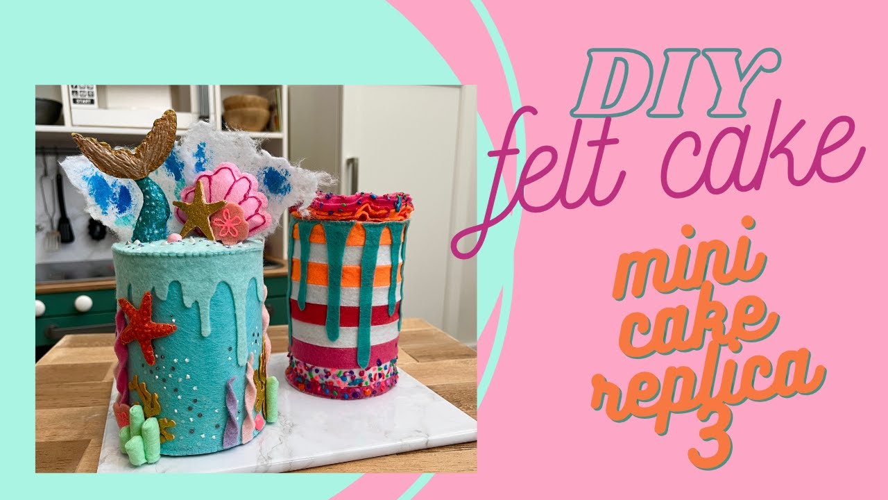 DIY Felt Cake | Felt Play Cakes | Mini Cake Replica 3 *yes I did it ...