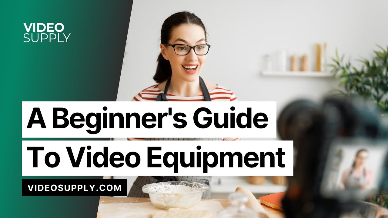 A Beginner's Guide To Video Equipment - YouTube