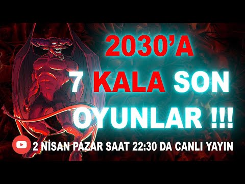 2030'a 7 KALA SON OYUNLAR