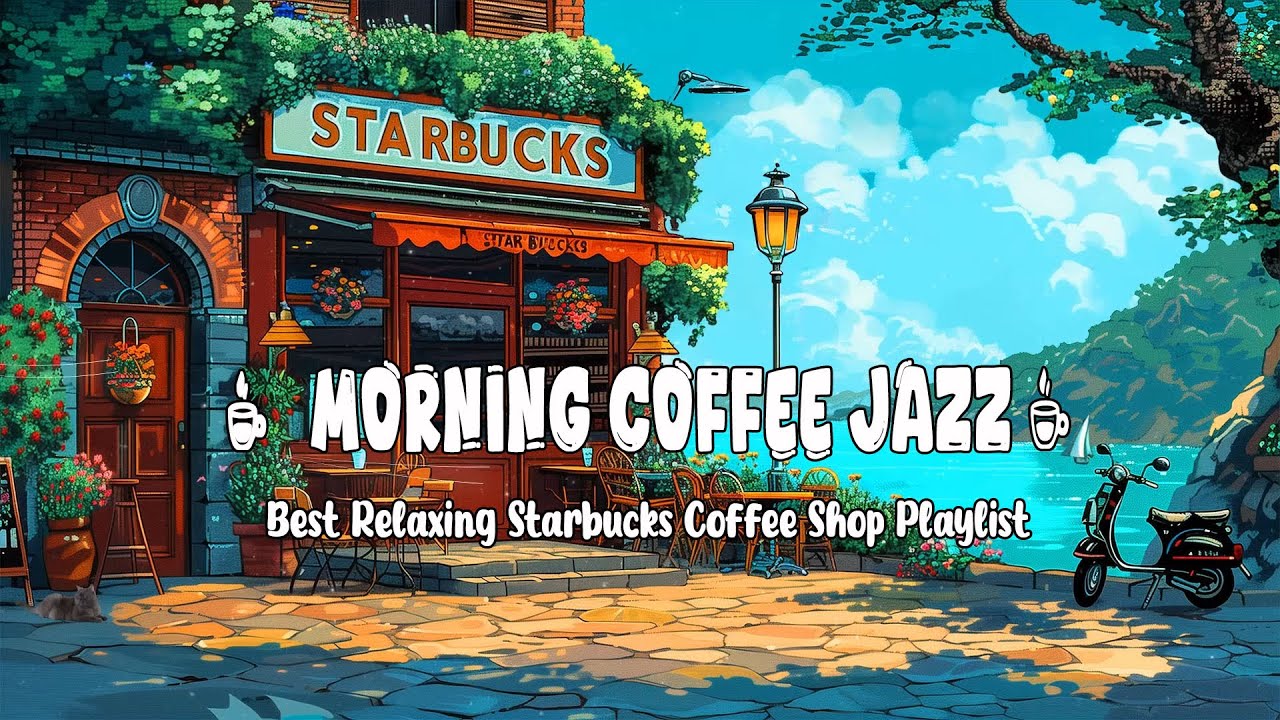 [Starbucks Relaxing BGM] Enjoy the fresh air with cozy morning Jazz ...