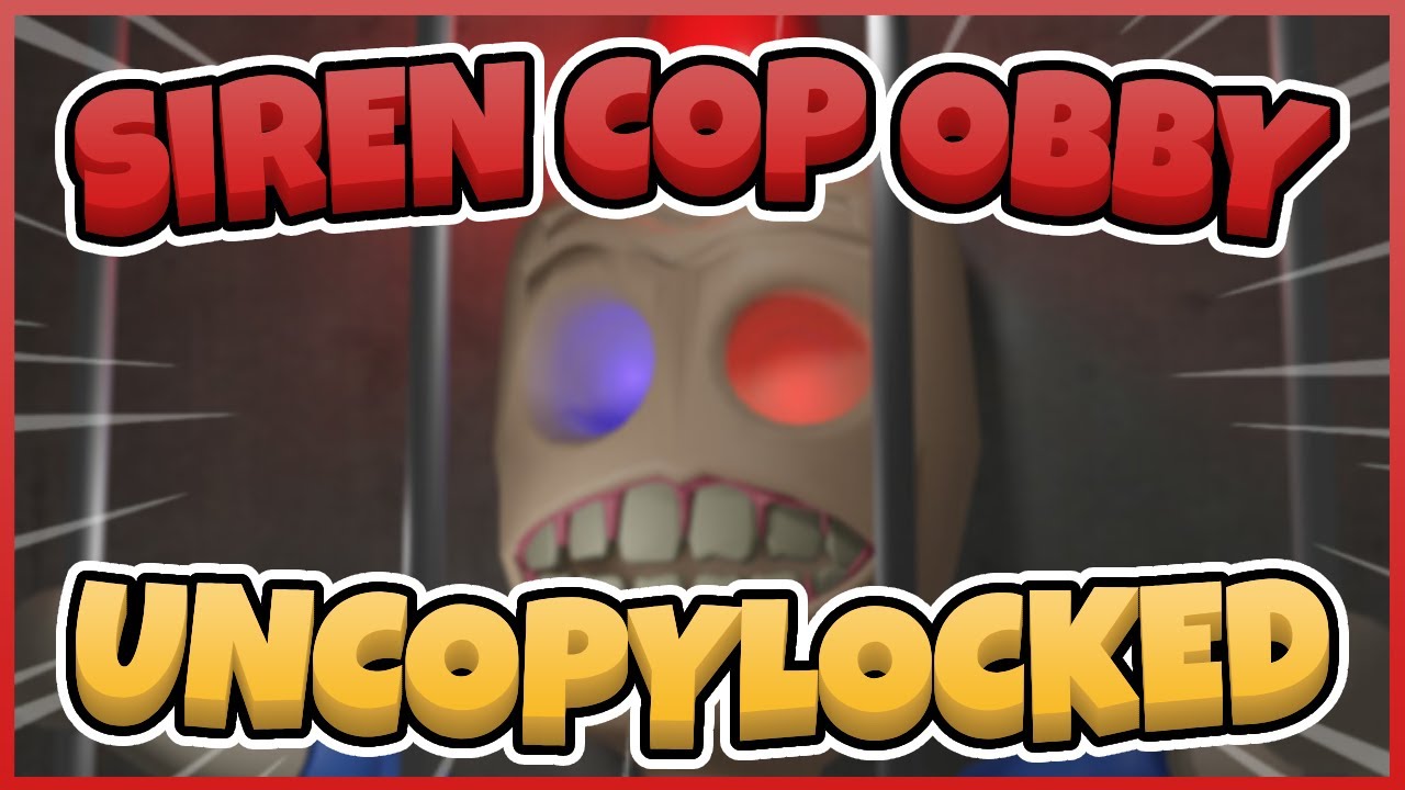Siren Head Cop Obby Uncopylocked [Roblox Studio] - YouTube