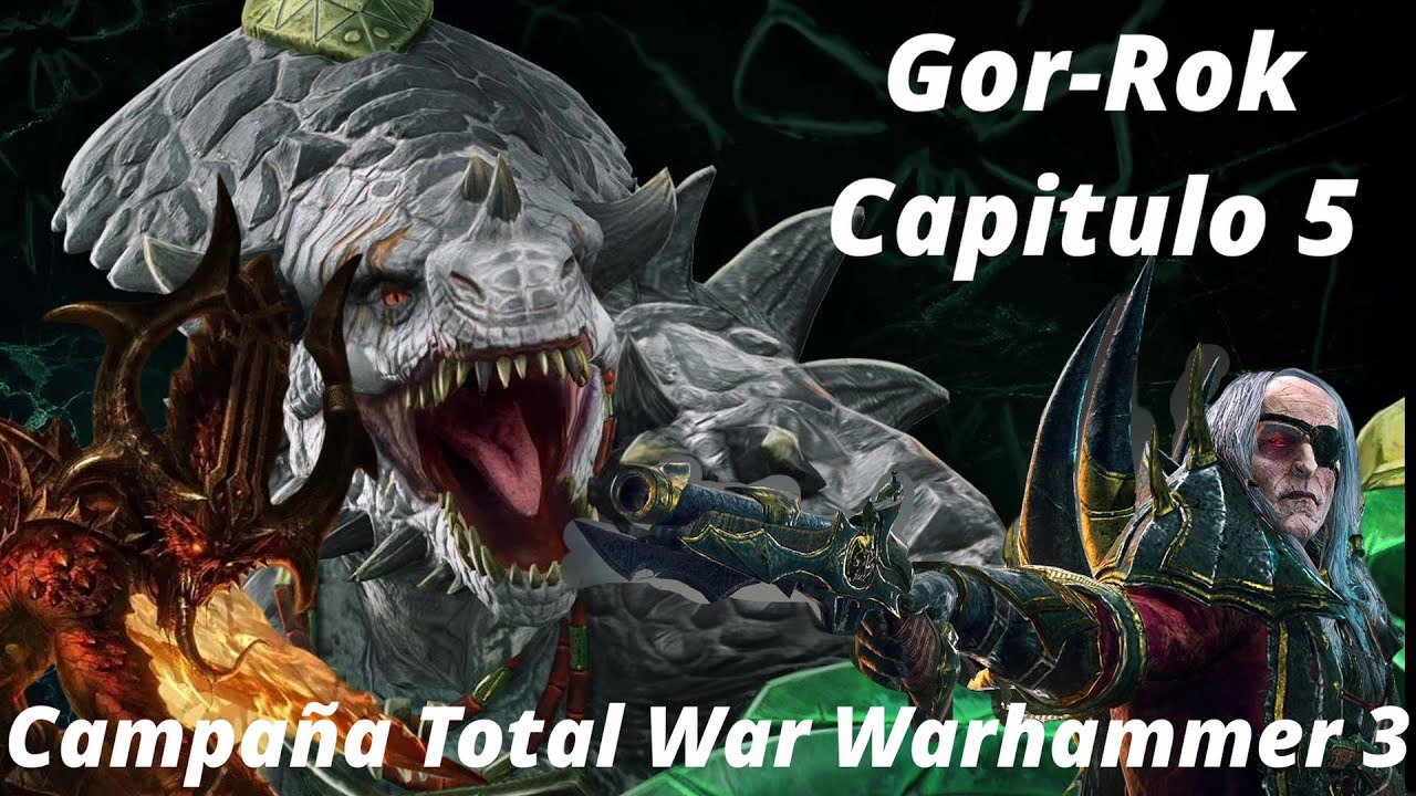 Gor Rok Capitulo 5 Campaña Total War Warhammer 3 - YouTube