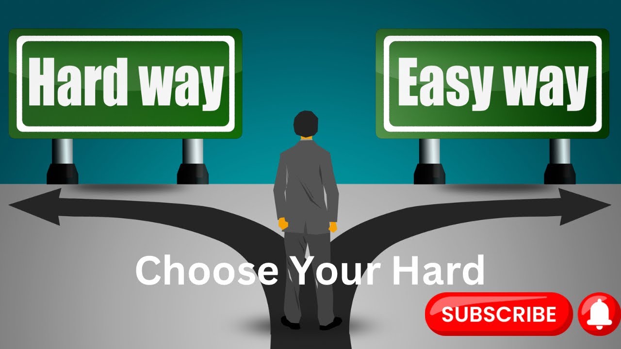 CHOOSE YOUR HARD - YouTube