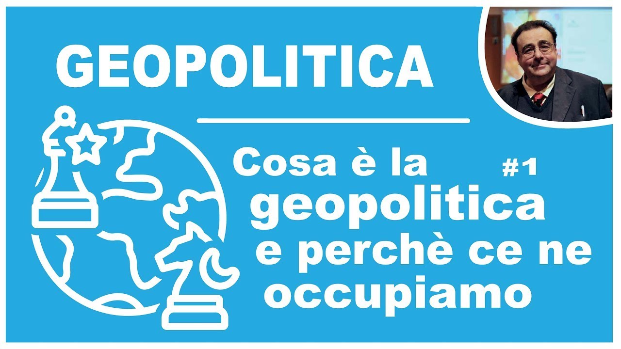 Cosa è la Geopolitica e perché ce ne occupiamo | Geopolitica #1 - YouTube