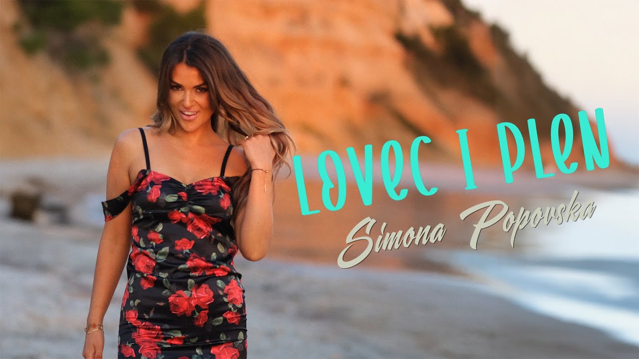 SIMONA POPOVSKA - LOVEC I PLEN (Official Video) - YouTube