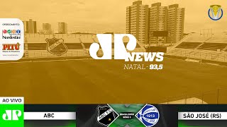 🔴 ABC/RN x SÃO JOSÉ/RS - Série C - 06/08/2022 by @Jovem Pan News Natal ...