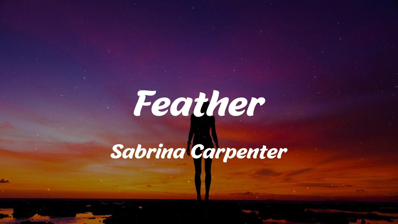 Sabrina Carpenter - Feather (Lyrics) - YouTube