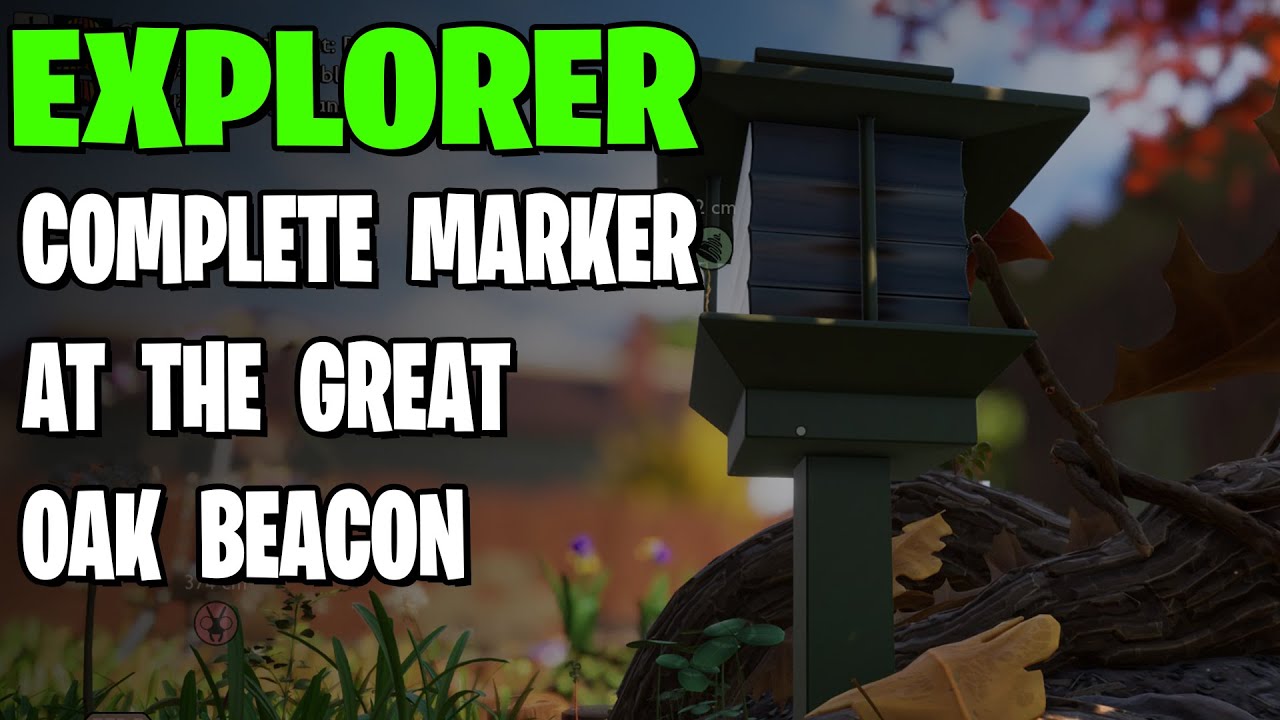 Explorer: Great Oak Beacon | Where to Complete | Grounded - YouTube