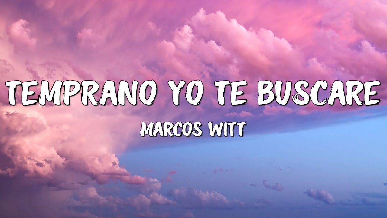 Temprano Yo Te Buscare - Marcos Witt (Lyrics) - YouTube