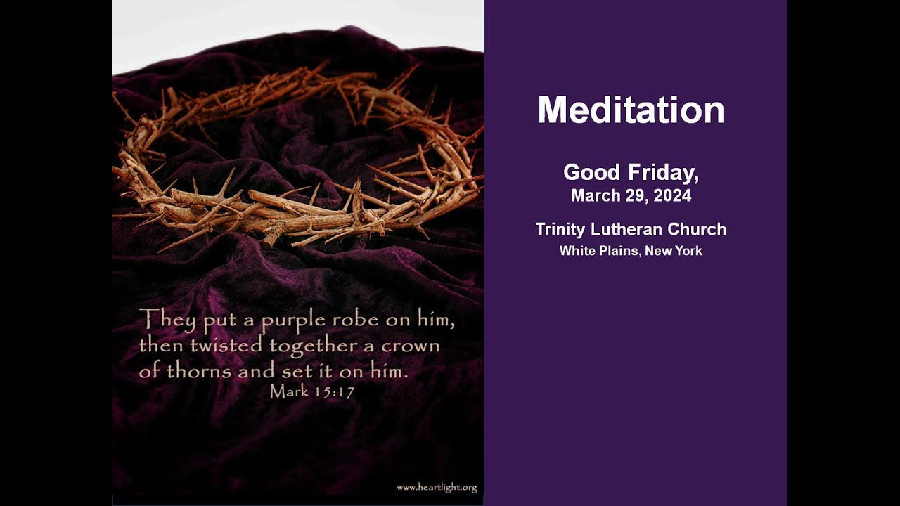 Good Friday Meditation 3 29 2024 - YouTube