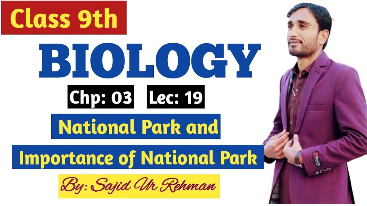 National Park || Importance of National Park || 9th Bio Chp 3 Lec 19 # ...