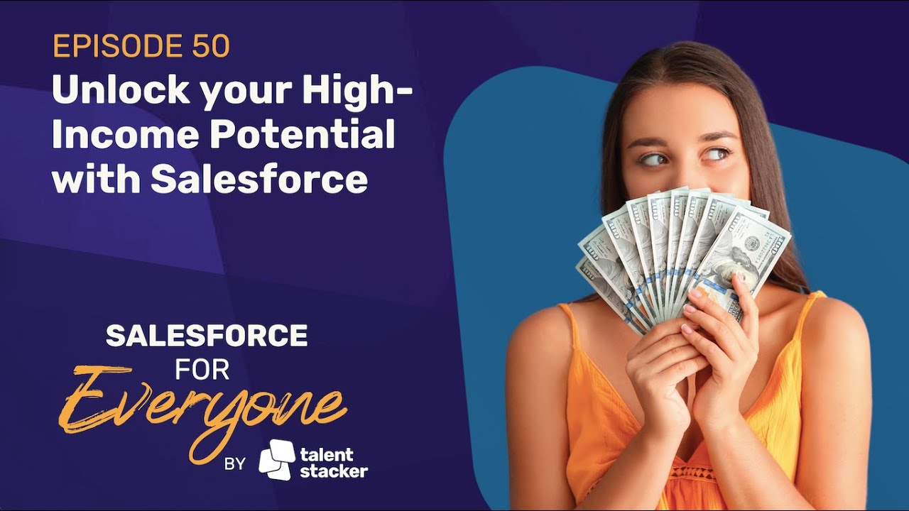 Unlock your High-Income Potential with Salesforce | SF4E Ep 050 - YouTube