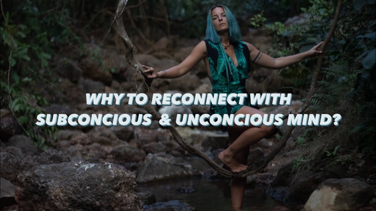 🌿WHY TO RECONNECT WITH SUBCONCIOUS & UNCONCIOUS MIND?🌿 - YouTube