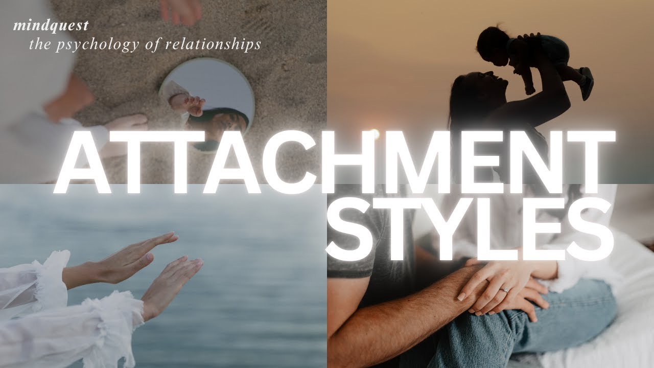Attachment Styles Explained | How They Shape Your Relationships - YouTube