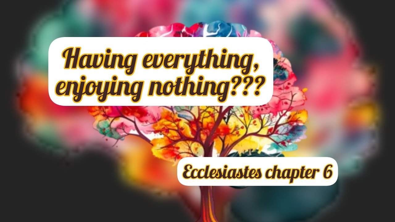📖 Day 6 | The silent tragedy of wealth– Ecclesiastes Chapter 6 - YouTube
