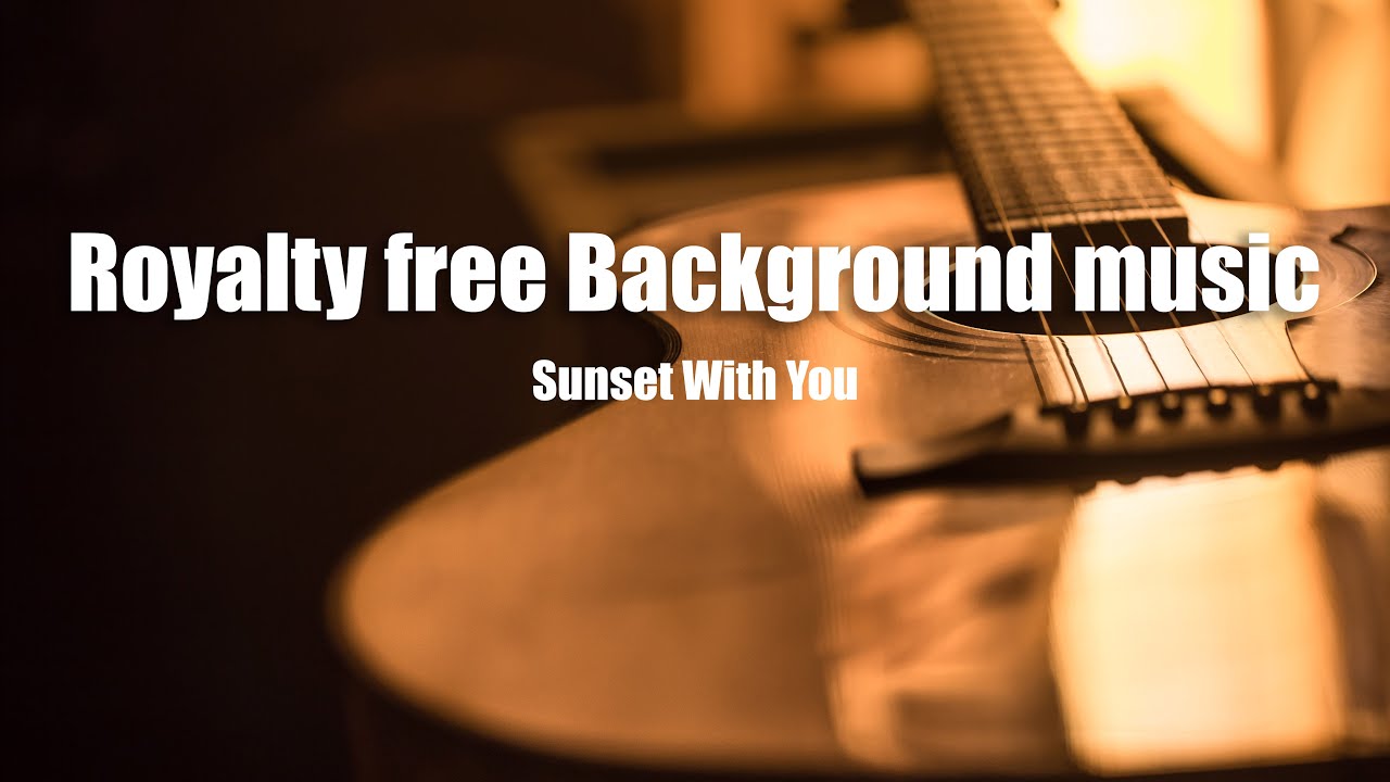 Royalty free Background music - Sunset With You - YouTube